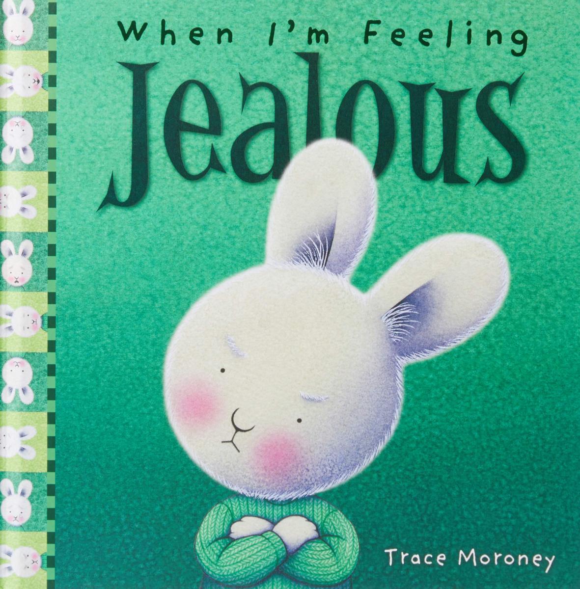 When I'm Feeling Jealous – купить в интернет-магазине Booklavka (Буклавка)
