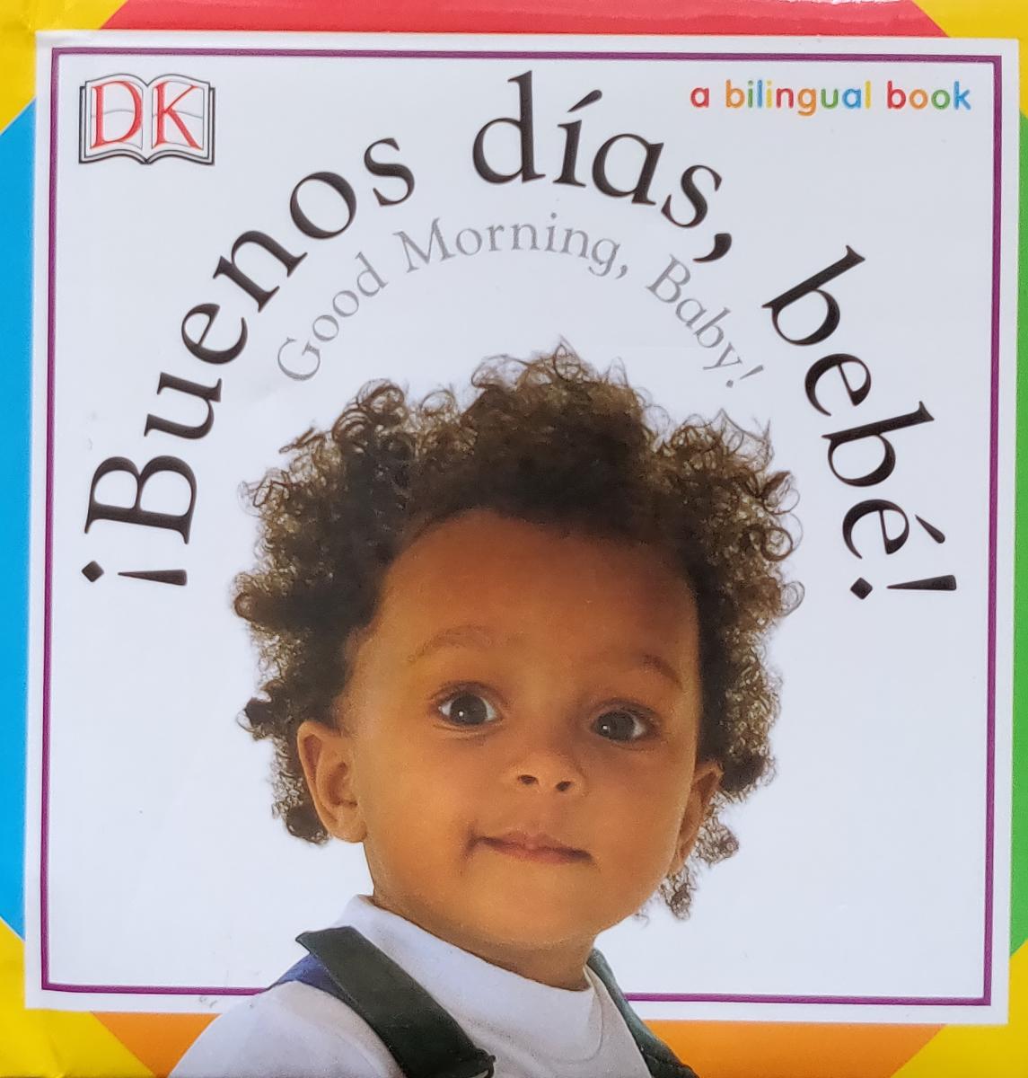 Buenos Dias, Bebe! / Good Morning, Baby! (Billingual book) – купить в ...