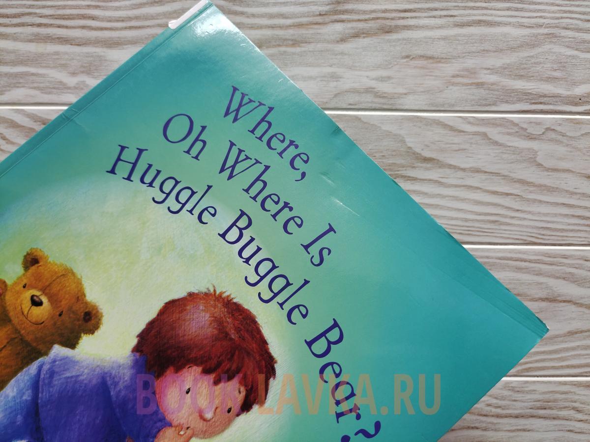 Where, Oh Where is Huggle Buggle Bear? – купить в интернет-магазине ...